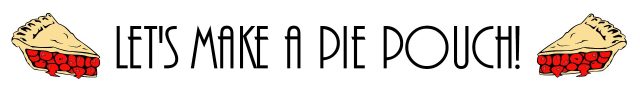 DIY Pie Pouch