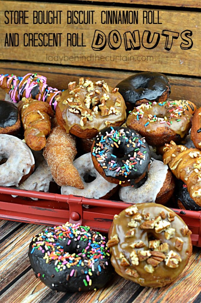 Store Bought Biscuit, Cinnamon Roll and Crescent Roll Donuts